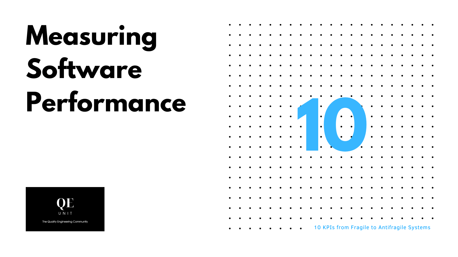 Measuring Software Performance 10 Kpis From Fragile To Antifragile Systems Qe Unit